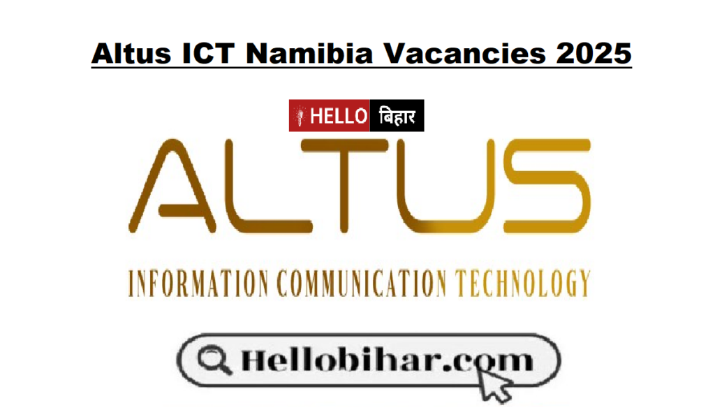 Altus ICT Namibia Vacancies 2025 Apply for 04 Active Jobs » Hello Bihar